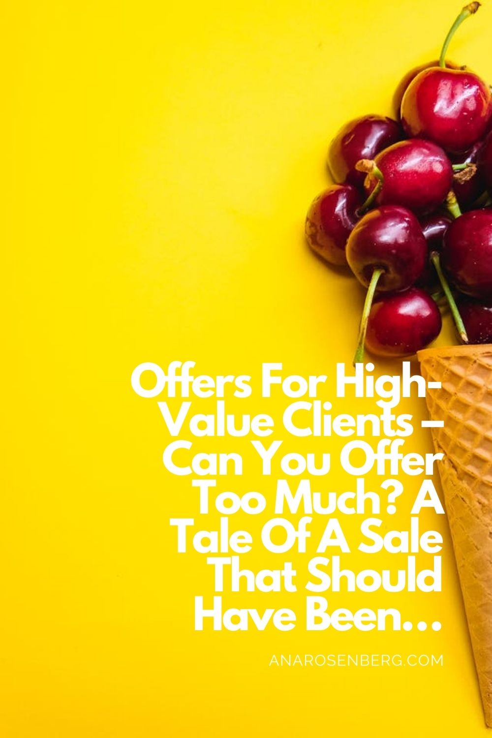 How You Can Start Getting High-Value Clients Today | Ana Rosenberg