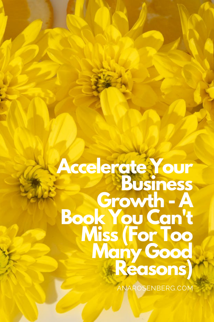 Accelerate Your Business Growth - A Book You Can't Miss | Ana Rosenberg ... Accelerate Your Business Growth - A Book You Can't Miss | Ana Rosenberg ...